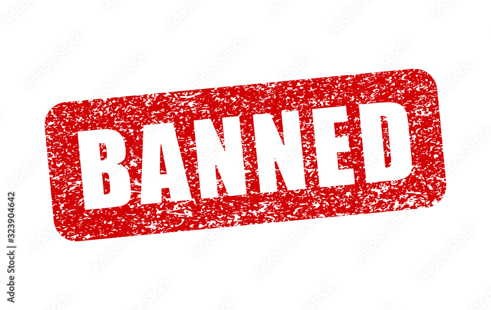 Banned grunge rubber ink stamp icon shape. Prohibit logo sign symbol ...