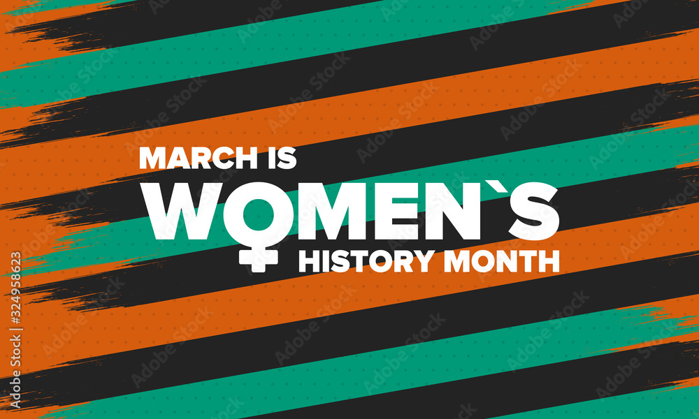 Women's History Month. Celebrated annual in March, to mark women’s ...