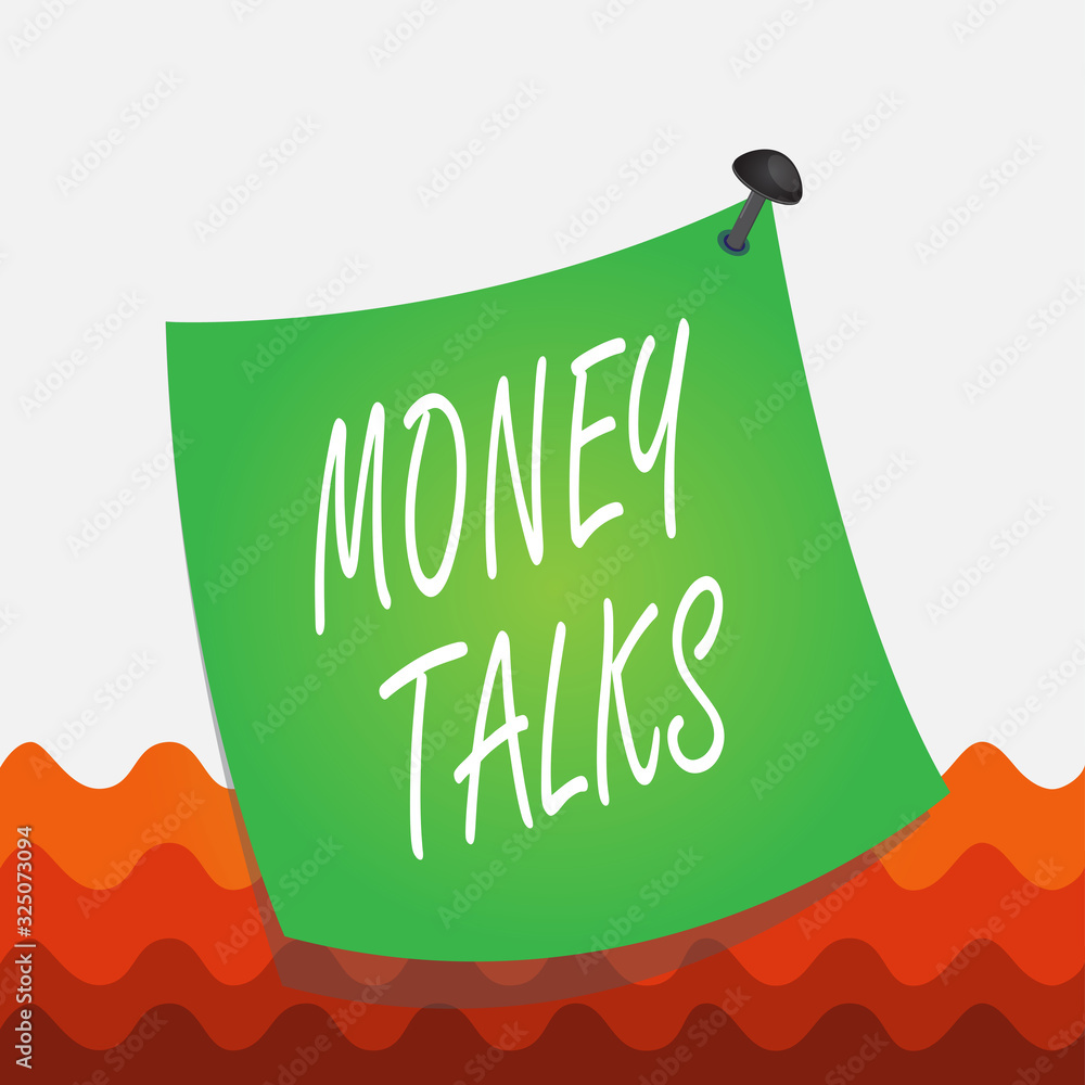 Conceptual hand writing showing Money Talks. Concept meaning the wealth ...