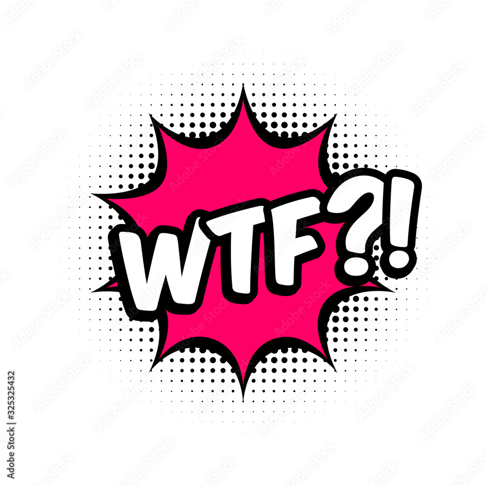 WTF comic style message in red speech bubble. Pop art balloon on ...