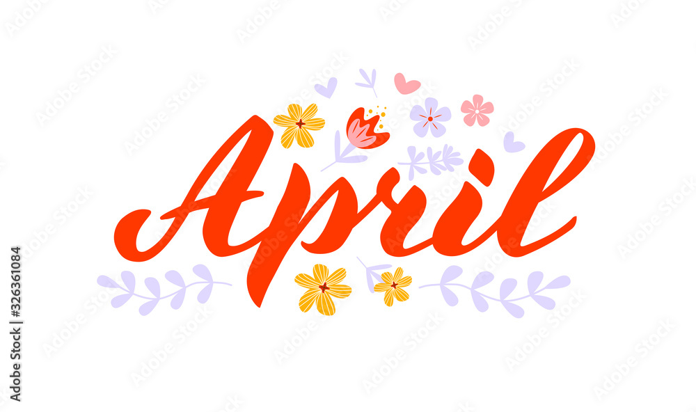 April month name. Handwritten lettering with flat flowers isolated on ...
