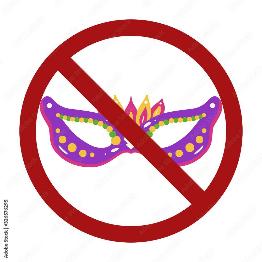 Carnival mask in the sign of prohibition. Ban on incognito. No to the ...