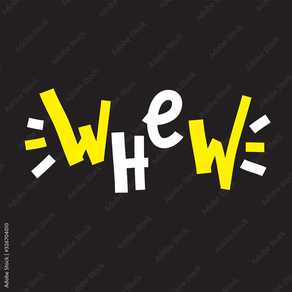 Whew - inspire motivational quote, slang. The emotional exclamation ...