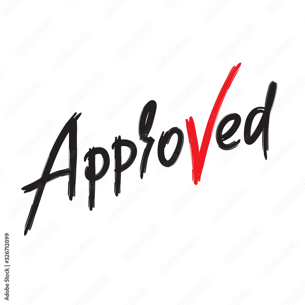 Approved - inspire motivational quote. Hand drawn beautiful lettering ...