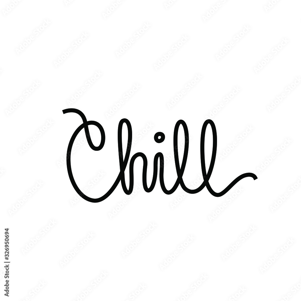 Chill hand lettering, continuous line drawing, small tattoo, print for ...