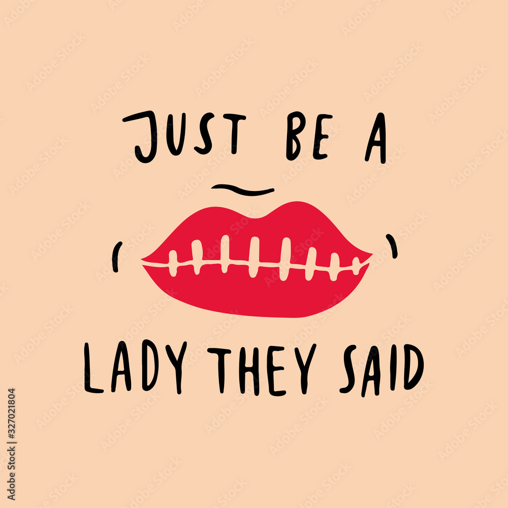 Be a lady they said - unique hand drawn inspirational girl power ...