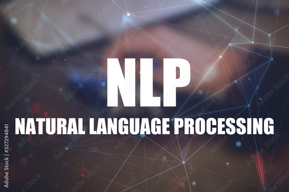 NLP word on blurring background, natural language processing cognitive ...