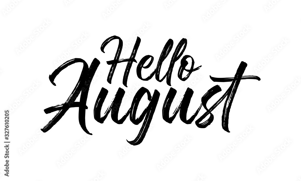 Hello August Inspirational lettering black color, isolated on white ...