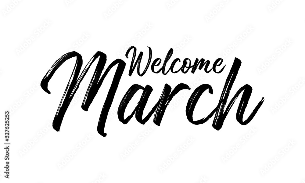 Welcome March Inspirational lettering black color, isolated on white ...