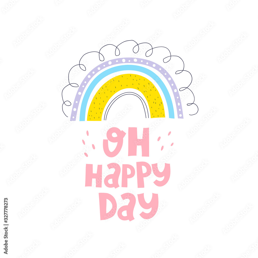 oh happy day. cartoon rainbow, hand drawing lettering. Colorful vector ...
