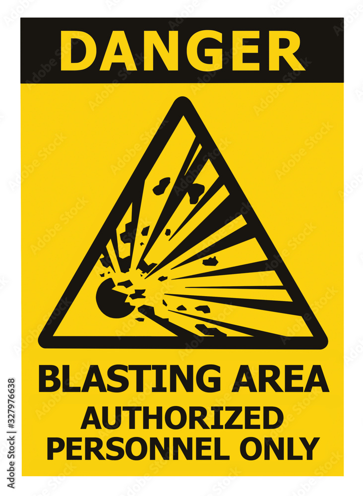 Danger, blasting area, authorized personnel only text, hazard risk zone ...