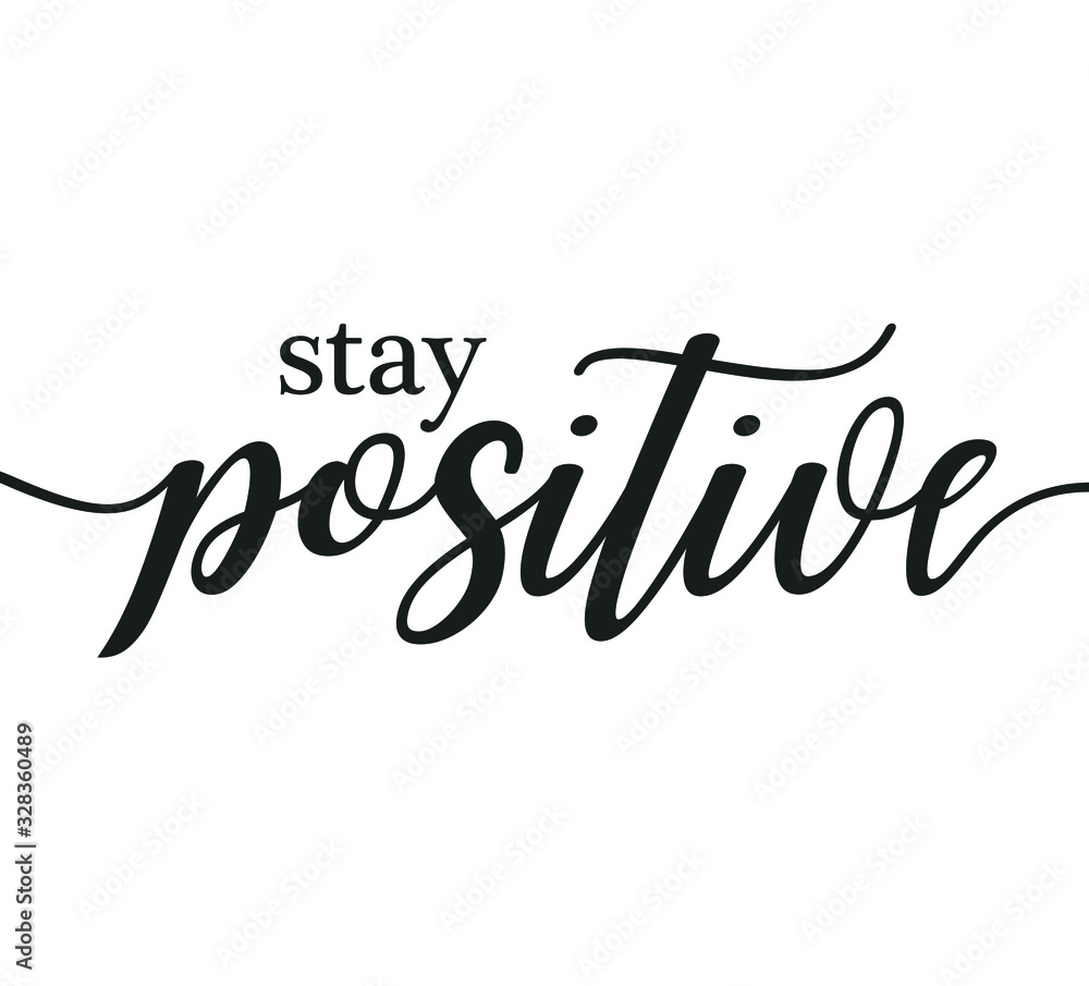 Stay positive motivational print wall art calligraphy typography vector ...