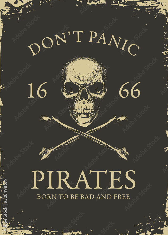 Hand-drawn illustration with Pirate skull, crossbones and inscriptions ...