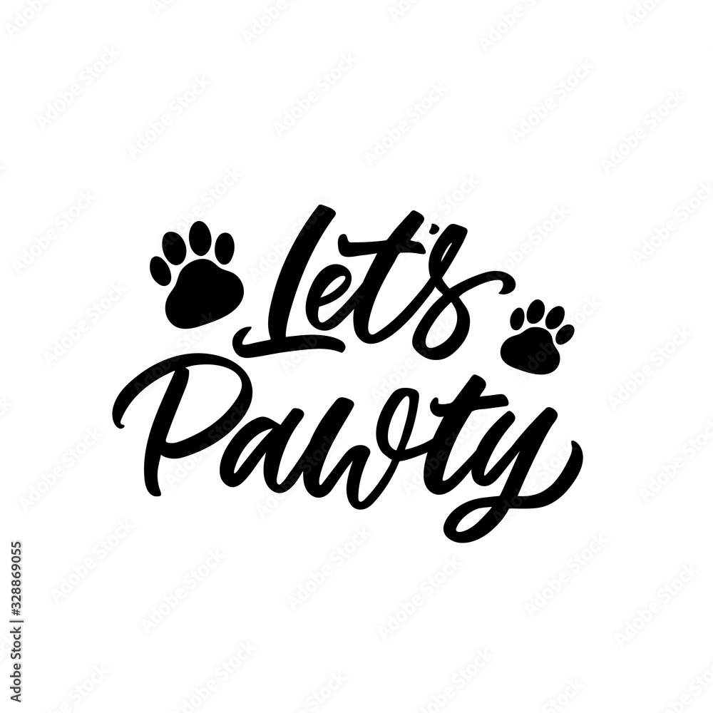 Handlettered funny quote. The inscription: Let's pawty. Perfect design ...