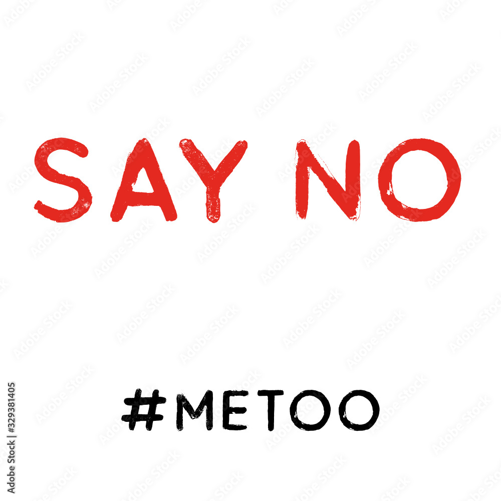 The hashtag is me too. Say no to violence against women. Harassment ...
