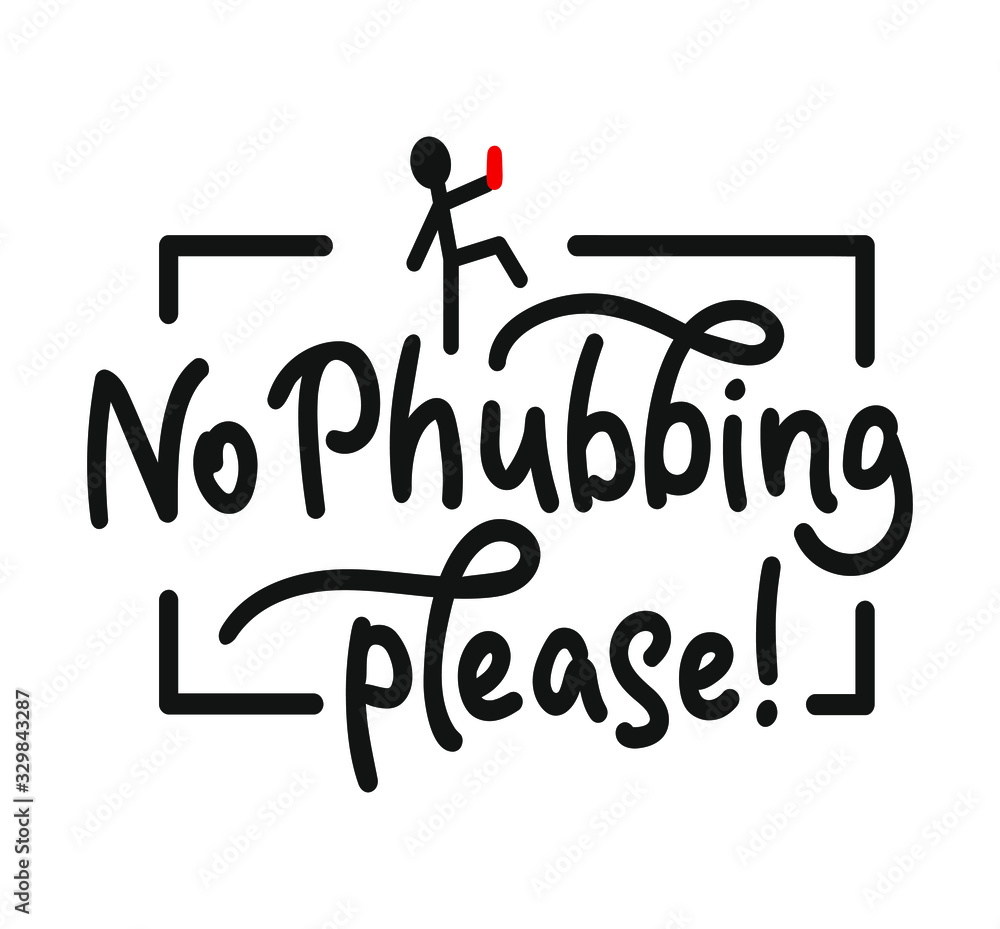 No phubbing please. Dependence on the phone as a social problem. Black ...