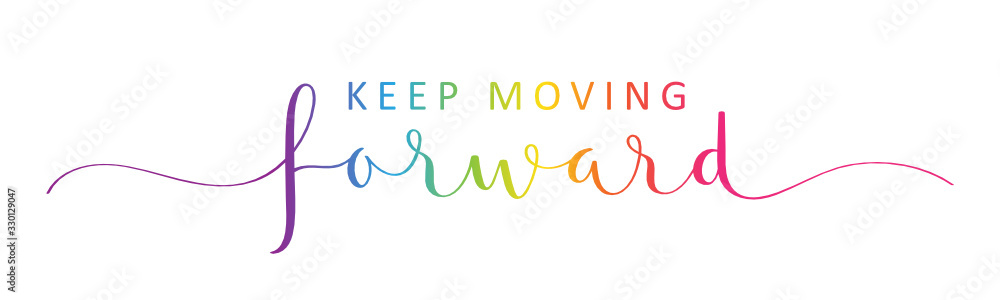 KEEP MOVING FORWARD vector rainbow-colored brush calligraphy banner ...
