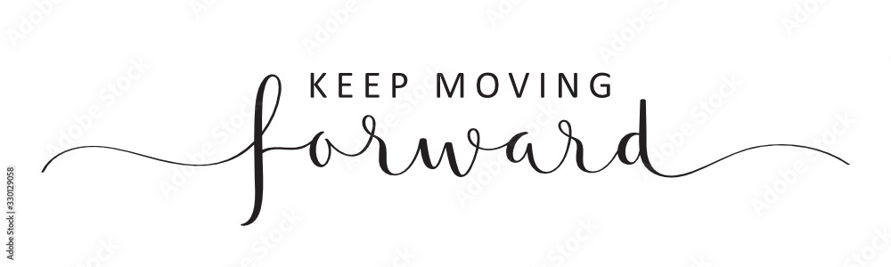 KEEP MOVING FORWARD vector black brush calligraphy banner with swashes ...