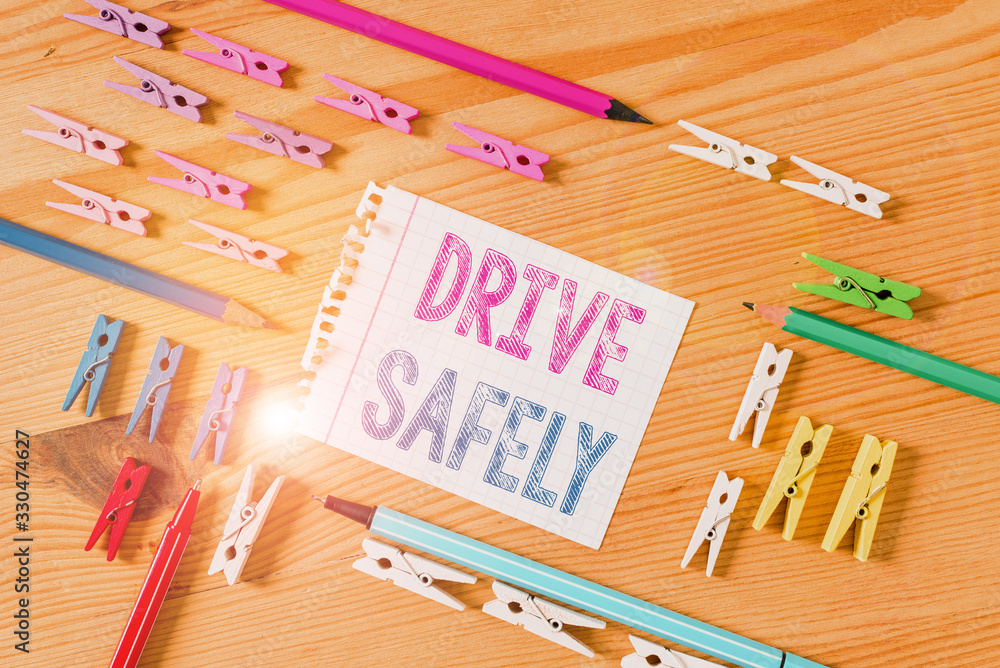 Writing note showing Drive Safely. Business concept for you should ...