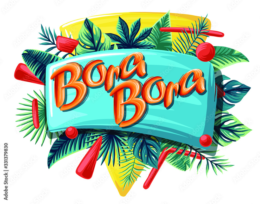 Bora Bora Advertising emblem with type design and tropical flowers and ...