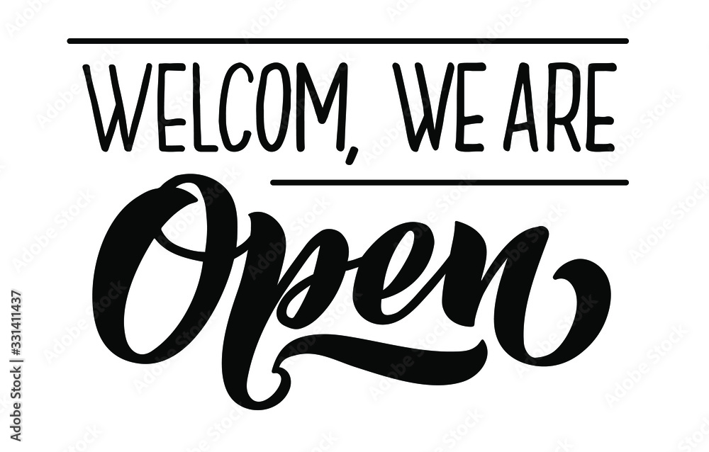 Welcome, we are Open - vector lettering of hand drawn. Closed Store ...
