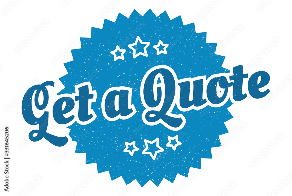 get a quote sign. get a quote round vintage retro label. get a quote ...