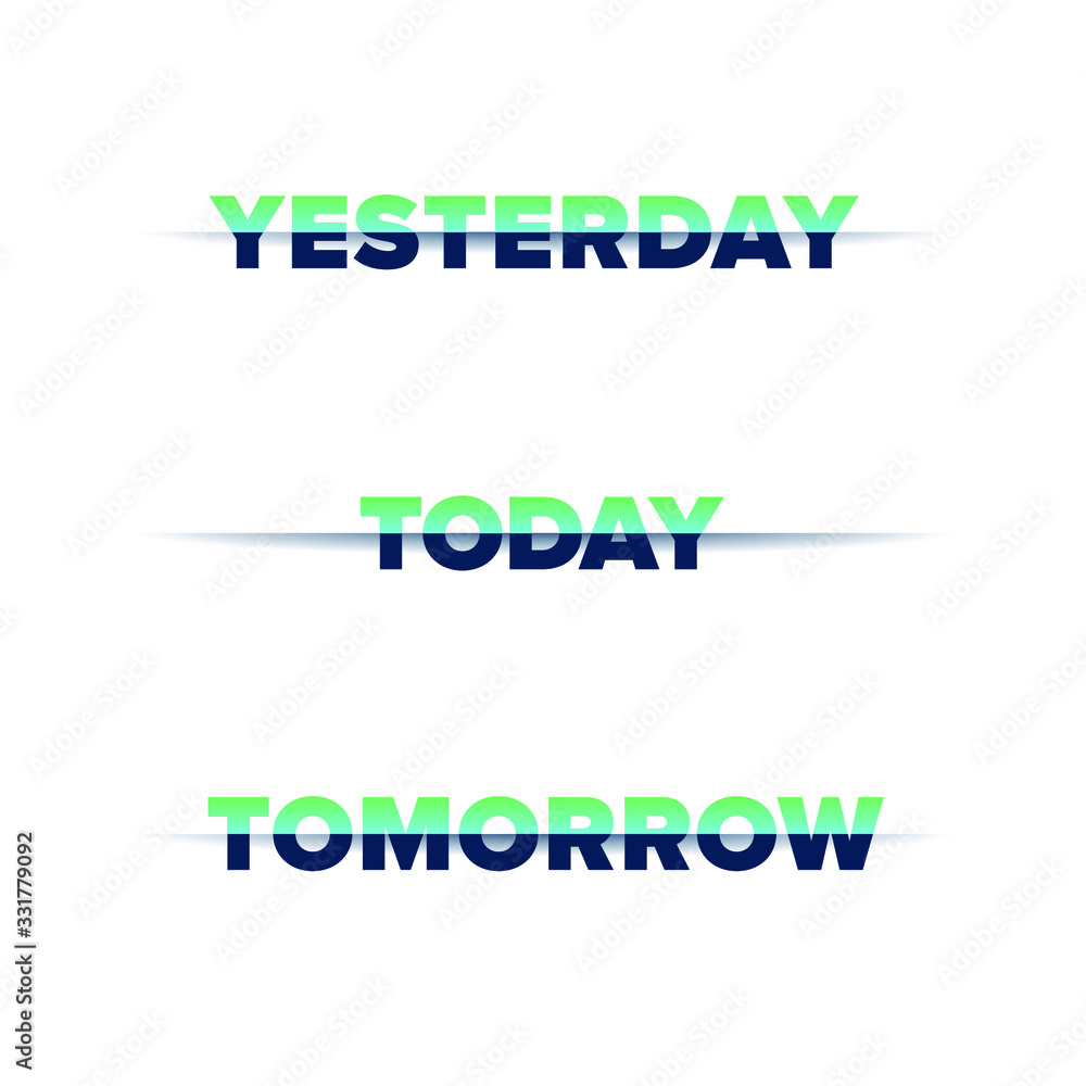 Yesterday, Today, Tomorrow - Minimalist poster with paper style letters ...