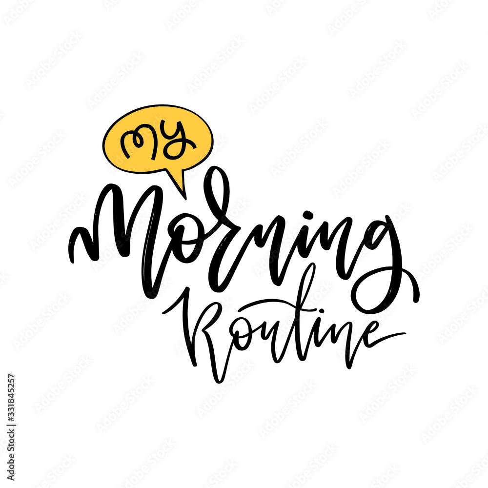 My Morning Routine. Hand drawn modern brush lettering. Designed for ...