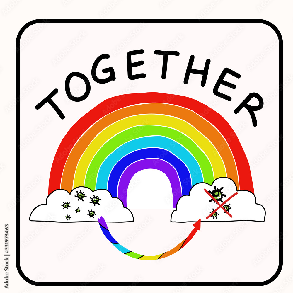 Together rainbow virus fight. You are not alone. Support each other ...