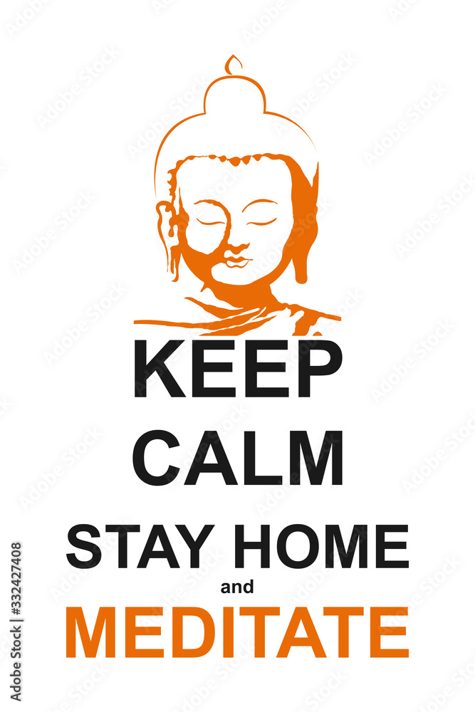 Slogan - keep calm stay home and meditate - with orange Buddha head ...