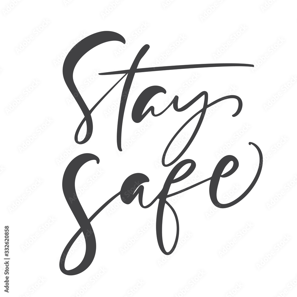 Stay Safe calligraphy lettering text to reduce risk of infection and ...