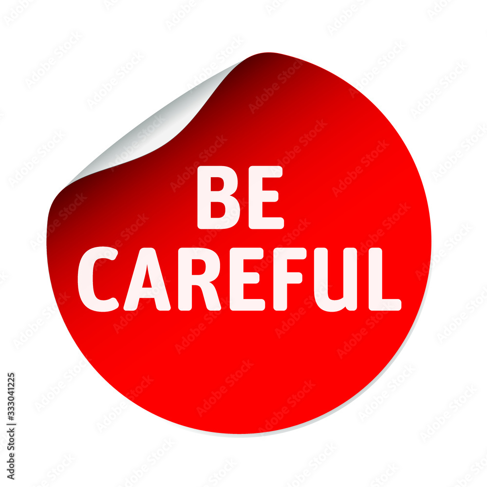 Red vector sticker and text be careful. Vector Illustration Stock ...
