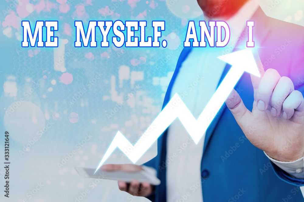 Text sign showing Me Myself And I. Business photo showcasing used by ...