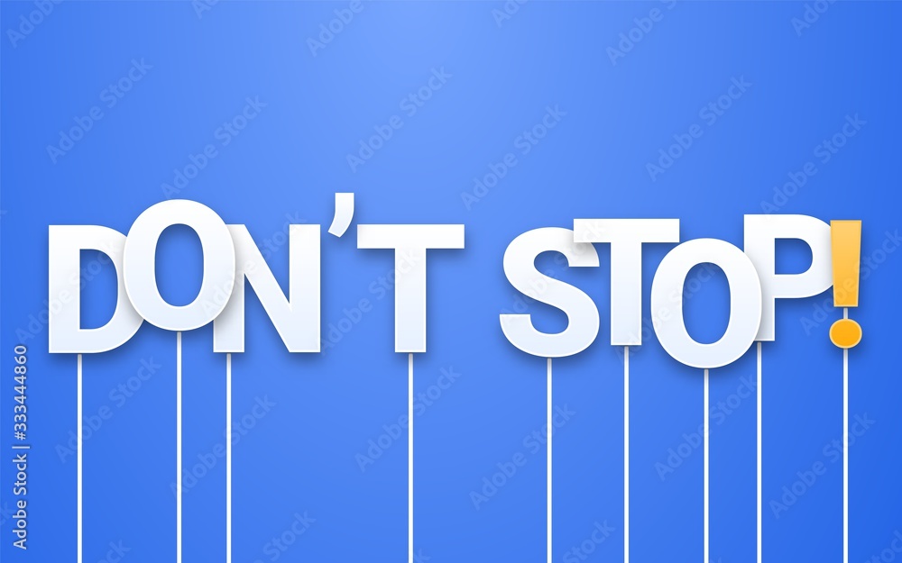 White Dont stop text on blue background. Letters on sticks, photobooth ...