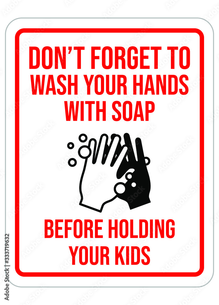 Don't Forget to Wash Your Hands With Soaps Before Holding Your Kids ...
