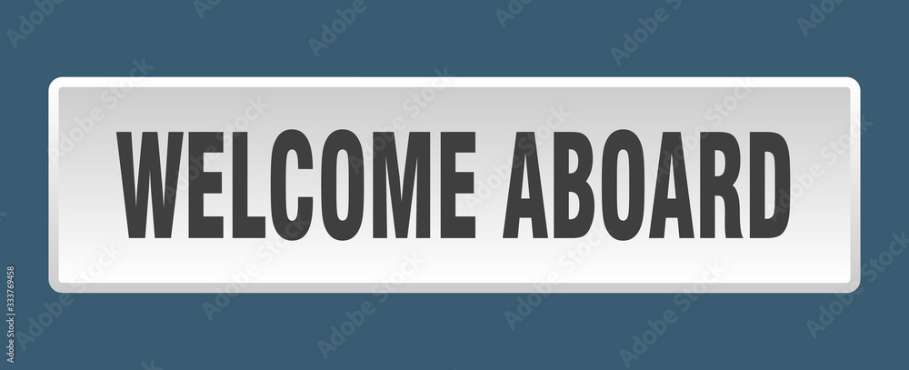 welcome aboard button. welcome aboard square white push button Stock ...