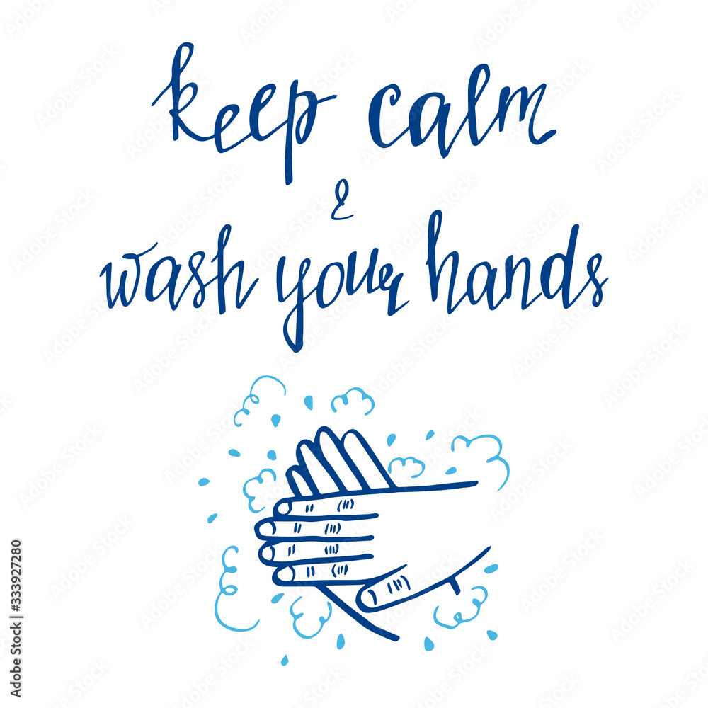 Keep calm and wash your hands. Stop Covid-19. The process of hands ...