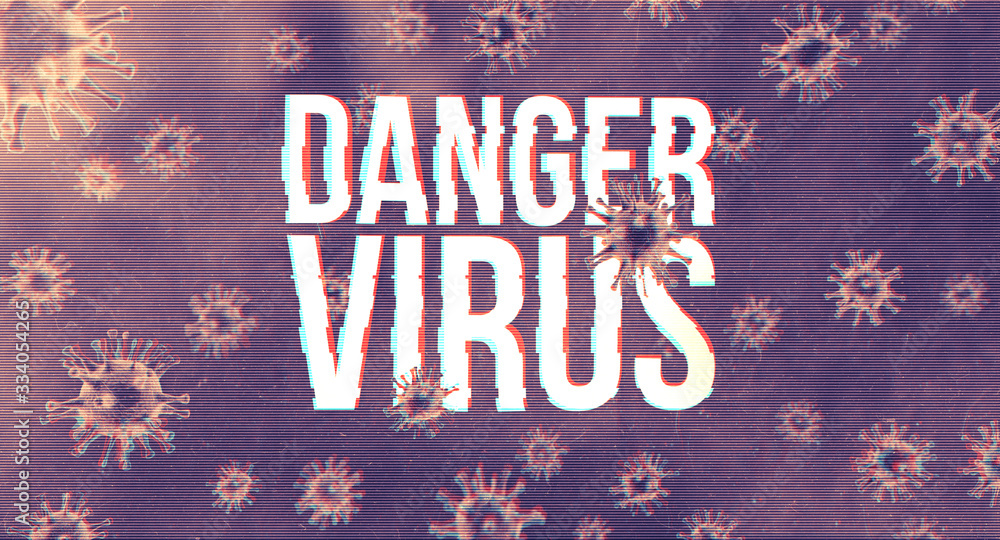Danger Virus white text among cells of Respiratory coronavirus 2019 ...
