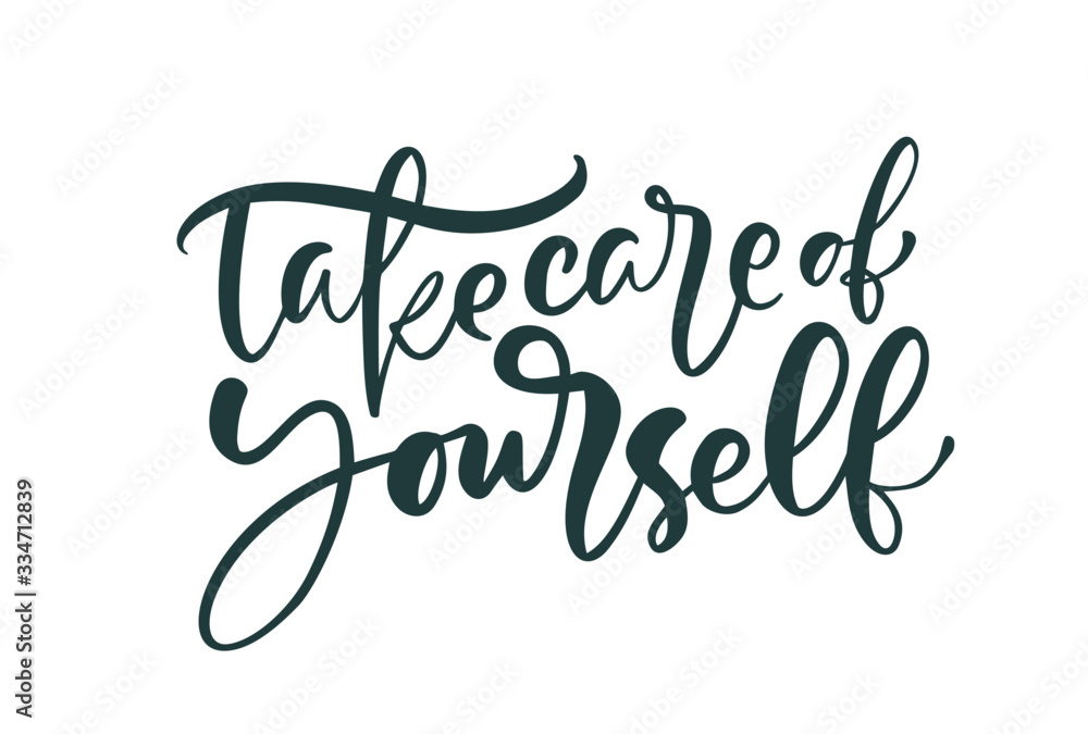 Take care of yourself vector calligraphy lettering text. Coronavirus ...