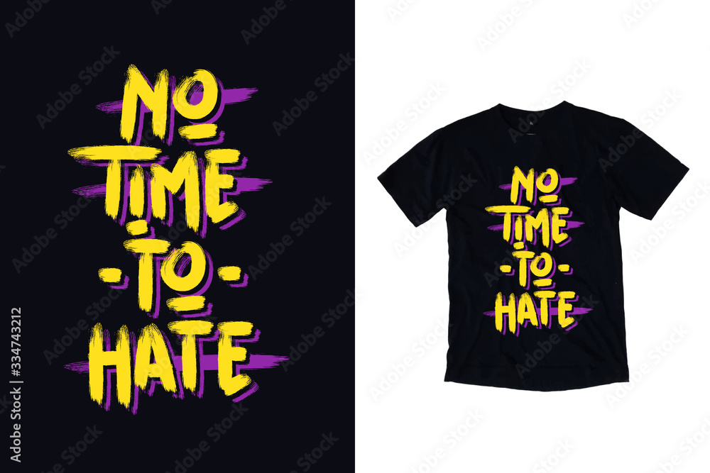 No time to hate modern typography quote black t shirt design Stock ...