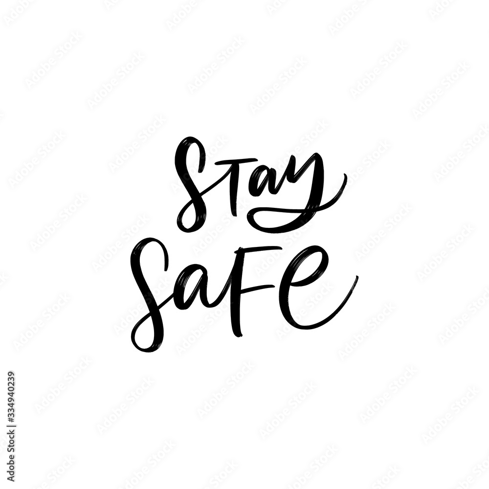 STAY SAFE. MOTIVATIONAL VECTOR HAND LETTERING TYPOGRAPHY ABOUT BEING ...