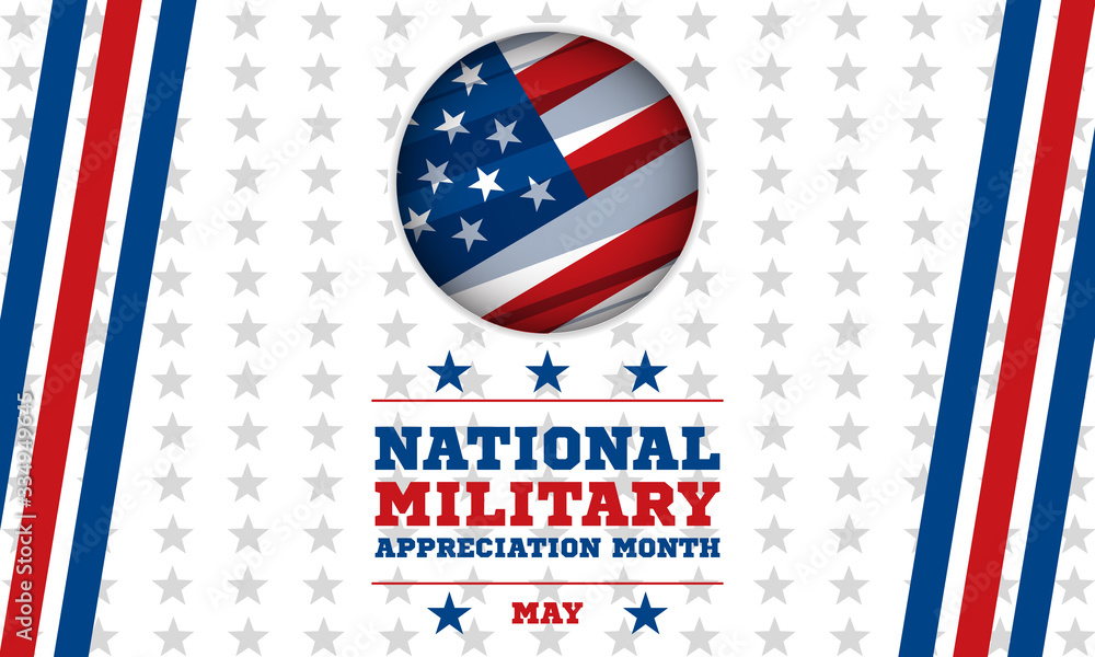 National Military Appreciation Month in May. Celebrated every May and ...