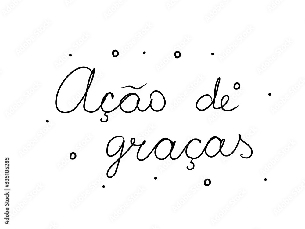 Ação de graças phrase handwritten with a calligraphy brush ...