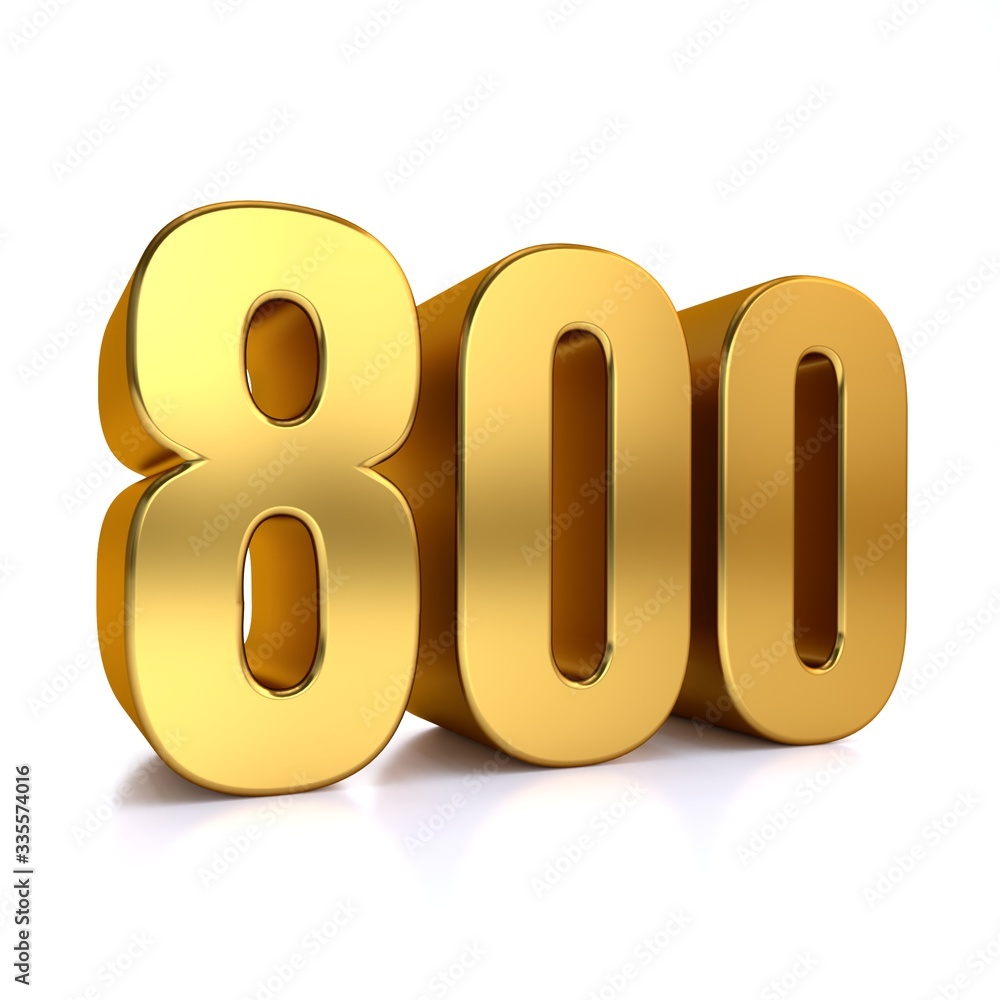 eight hundred, 3d illustration golden number 800 on white background ... eight hundred, 3d illustration golden number 800 on white background ...