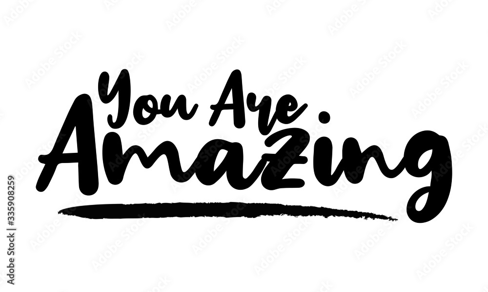 You Are Amazing - inspirational quote, typography art with brush ...
