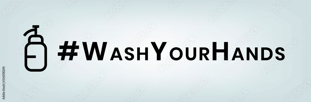 Hand washing logo. Slogan wash your hands with hashtag sanitizer sign ...