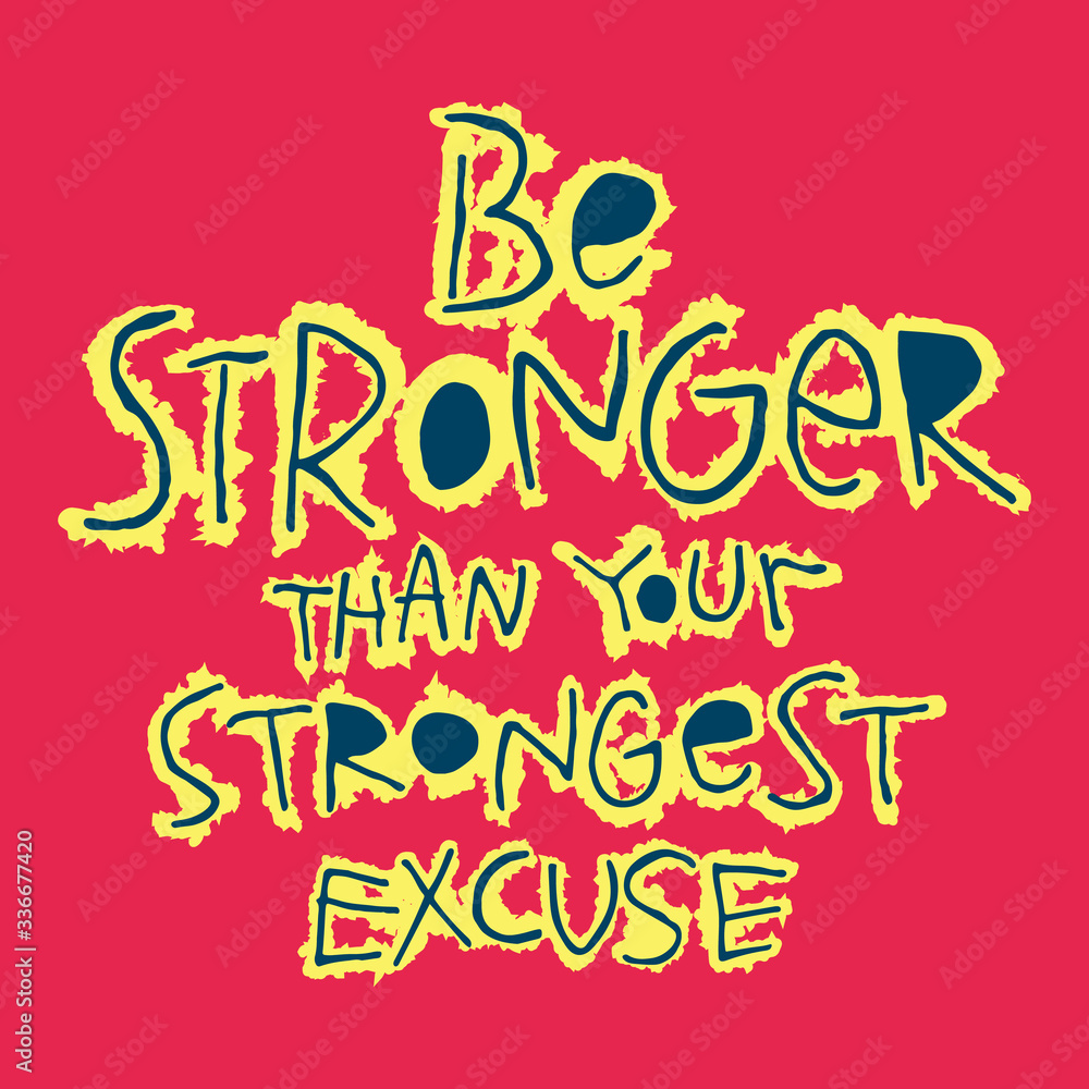 Inspirational, Motivational quote Be stronger than your strongest ...