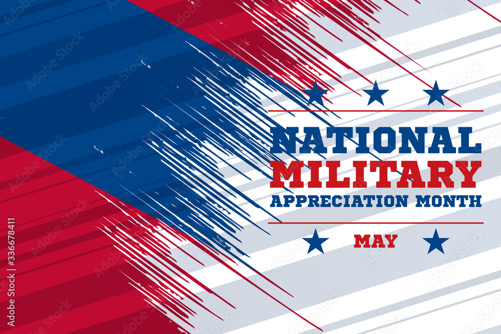 National Military Appreciation Month in May. Celebrated every May and ...
