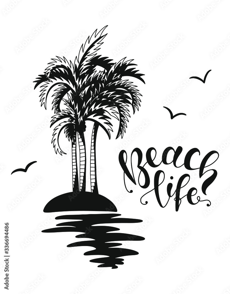 Beach life. Hand written lettering with palm. Calligraphy phrase, black ...