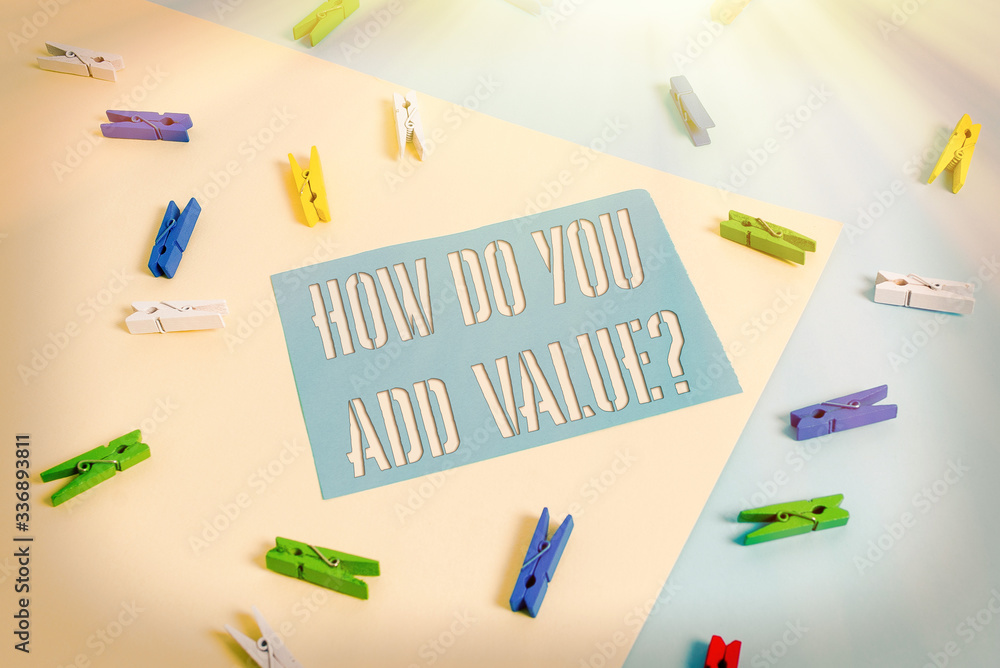 Writing note showing How Do You Add Value Question. Business concept ...